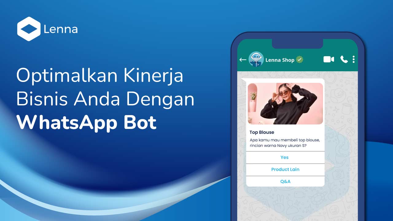 5 Keuntungan Bot Whatsapp Otomatis untuk Bisnis Anda - Lenna.ai