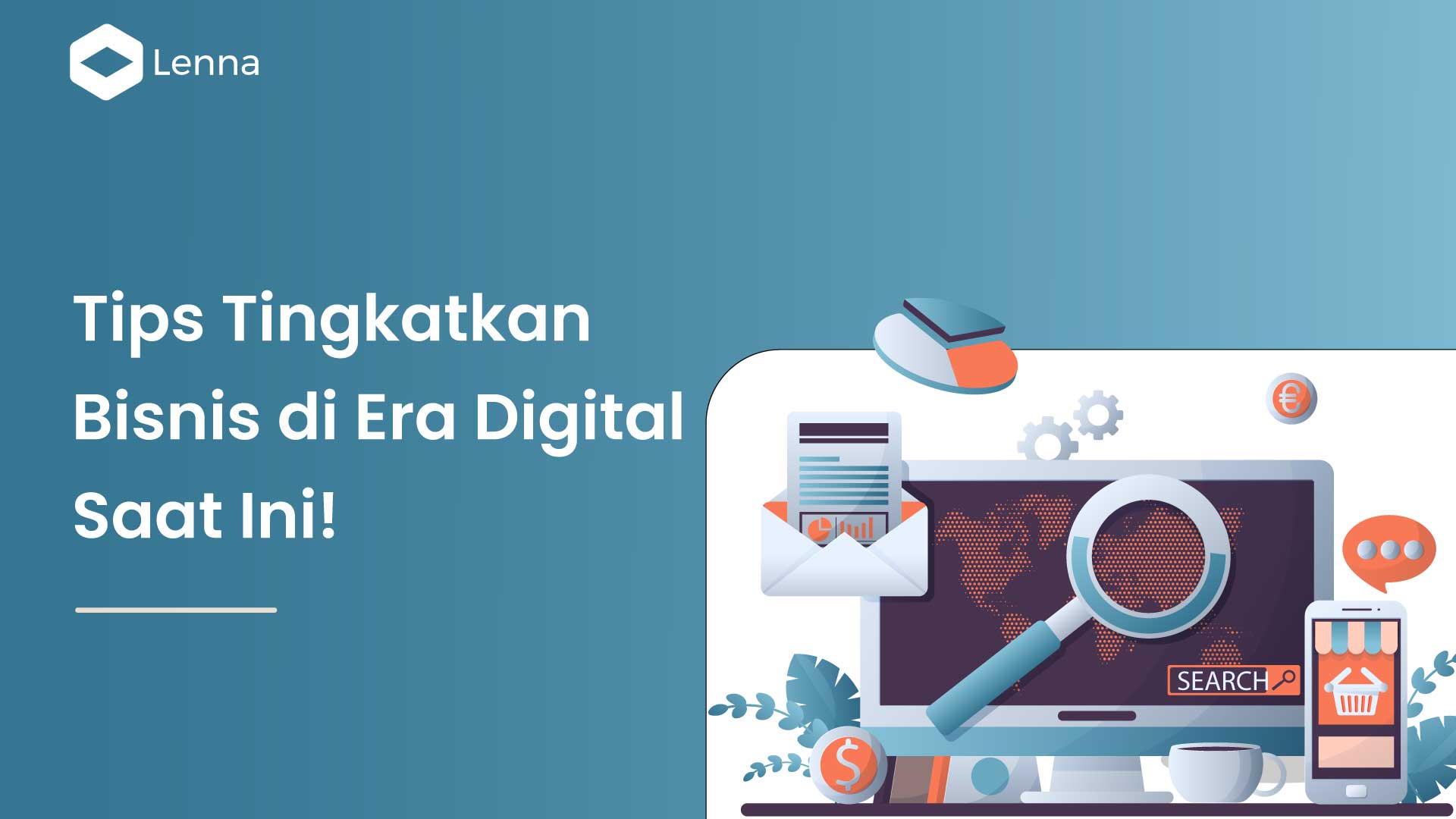 Tips Tingkatkan Bisnis di Era Digital Saat Ini! - Lenna.ai