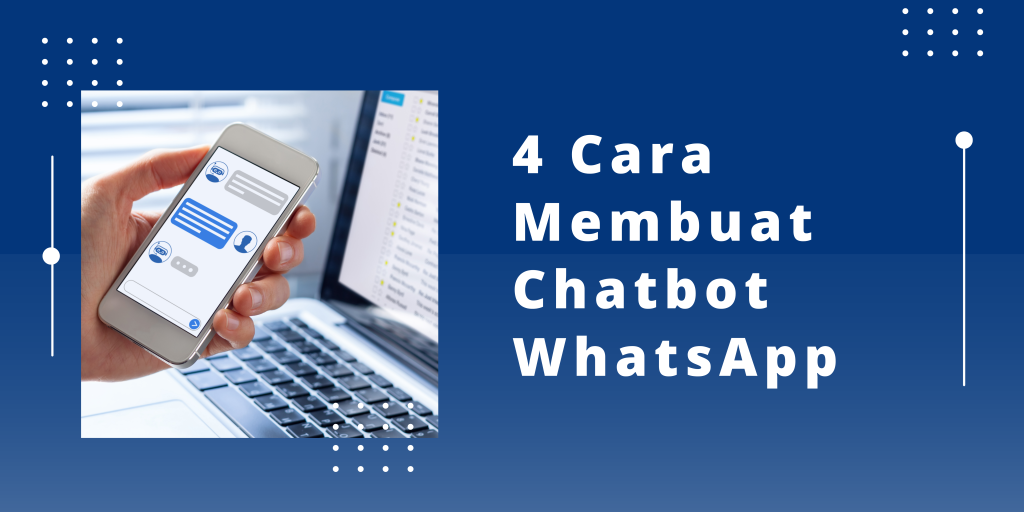 4 Cara Membuat Chatbot WhatsApp - Lenna.ai 4 Cara Membuat Chatbot WhatsApp - Lenna.ai