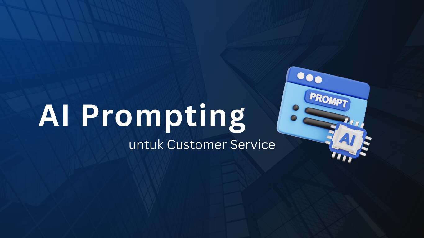 AI Prompting untuk Customer Service: Trik yang Wajib Anda Tahu - Lenna.ai